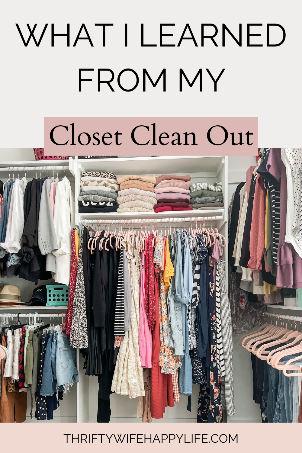 What I Learned From My Recent Closet Clean Out - Thrifty Wife Happy Life