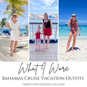 What I Wore: Bahamas Cruise Vacation Outfits - Thrifty Wife Happy Life