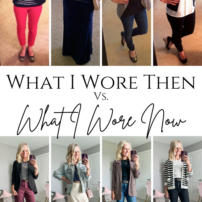 What I Wore Then vs. What I Wore Now - Thrifty Wife Happy Life
